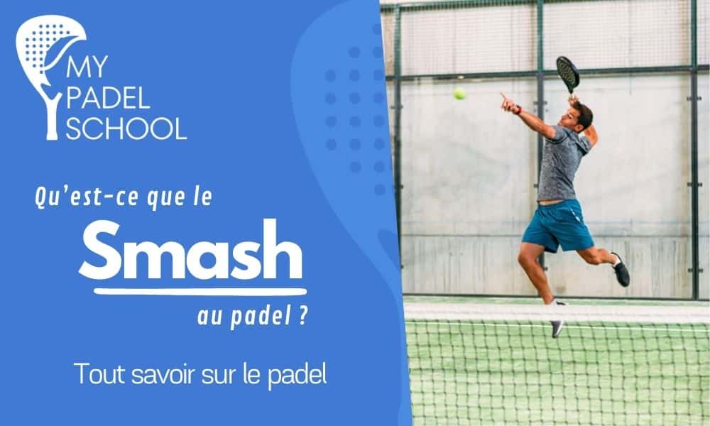 Qu'est-ce que le smash au padel | My Padel School